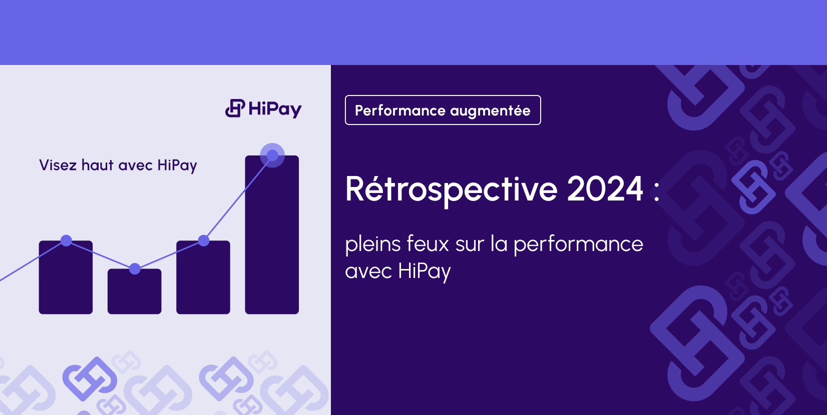 Rétrospective 2024 : pleins feux sur la performance avec HiPay
